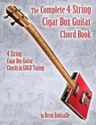 The Complete 4-String Cigar Box Guitar Chord Book: 4-String Cigar Box ...