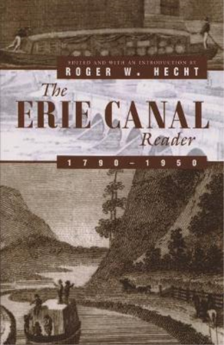 Roger Hecht The Erie Canal Reader, 1790-1950 (Poche) 9780815607595 | eBay