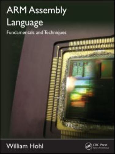 ARM Assembly Language : Fundamentals and Techniques by William Hohl ...