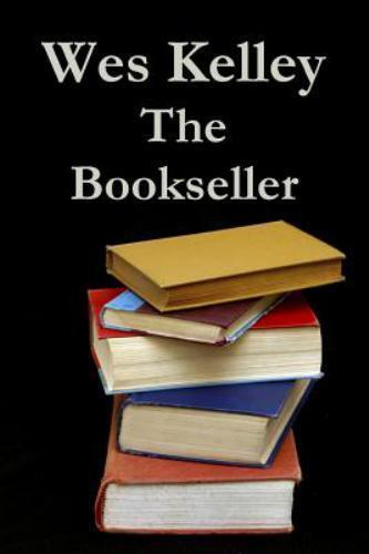 Bookseller by Wes Kelley (2013, Trade Paperback) for sale online | eBay