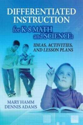 Differentiated Instruction for K-8 Math and Science: Ideas, Activities ...