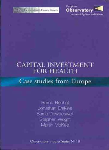 Observatory Studies Ser.: Capital Investment for Health : Case Studies ...