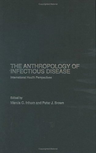 Anthropology of Infectious Disease : International Health Perspectives ...