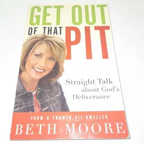 Get Out of That Pit, Straight Talk about God's Deliverance by Beth ...