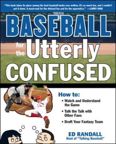 Baseball for the Utterly Confused by Ed Randall (2010, Trade Paperback ...
