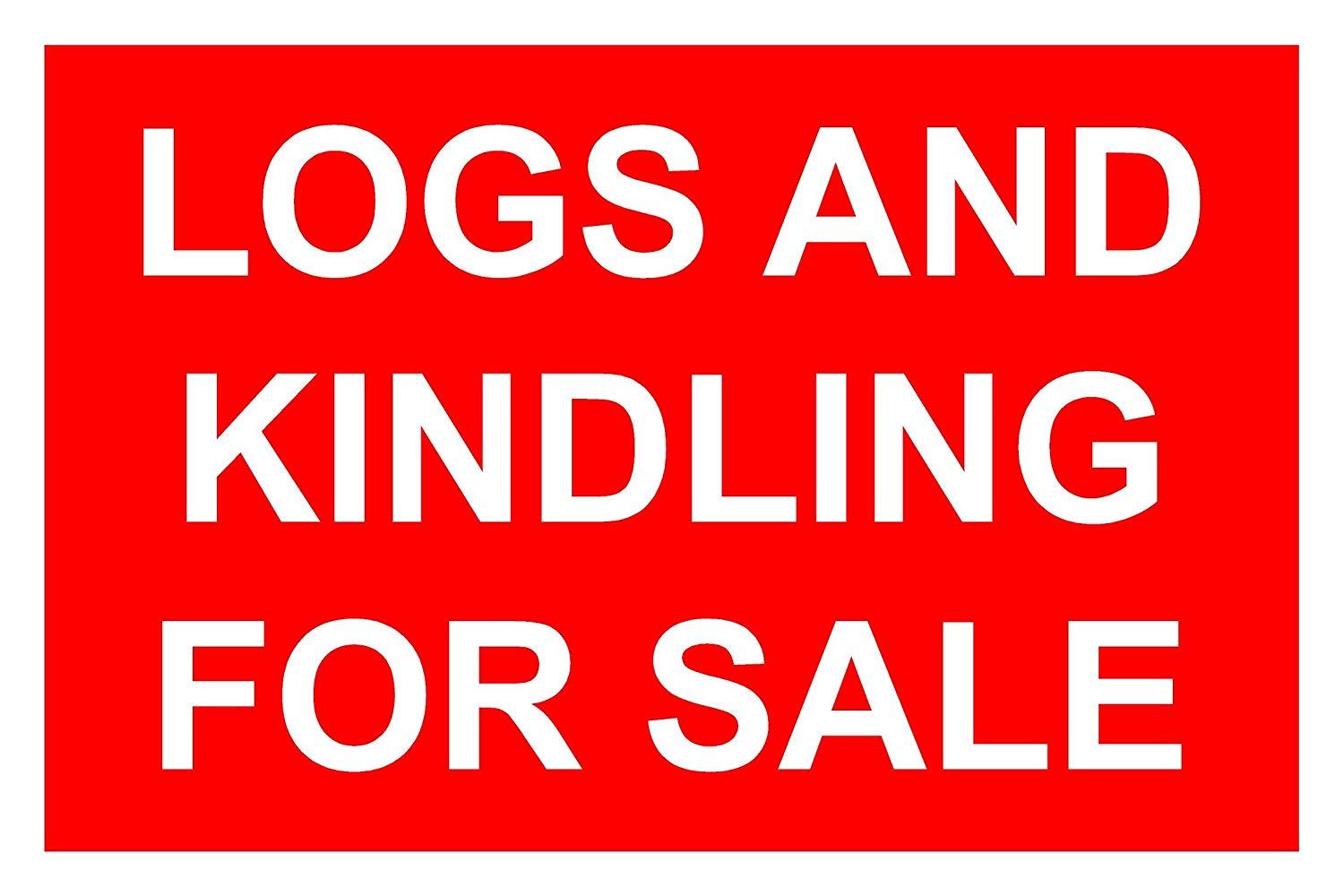 Logs And Kindling For Sale Correx Safety Sign 300mm x 200mm Red / White ...