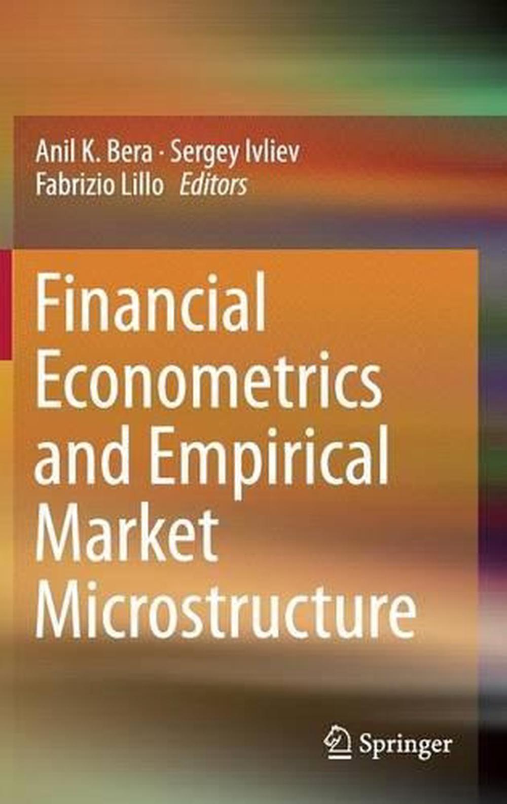 Financial Econometrics and Empirical Market Microstructure by Anil K ...