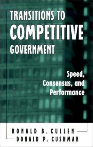Transitions to Competitive Government : Speed, Consensus, and ...