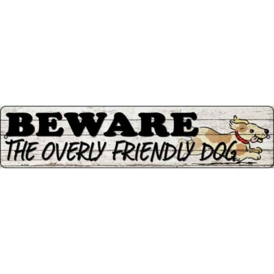 Beware Over Friendly Dog 24"x5" metal street sign plaque Home Door ...