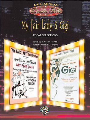 My Fair Lady and Gigi (Vocal Selections) (Broadway Double Bill) : Piano/Vocal/Chords by ...