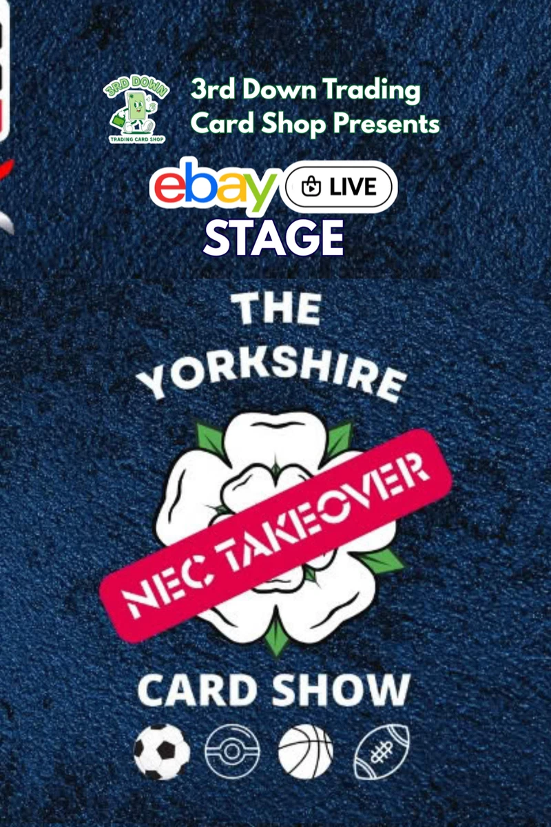 3RD DOWN PRESENTS THE EBAY LIVE STAGE @ YORKSHIRE CARD SHOW - eBay Live