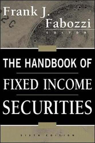 The Handbook of Fixed Income Securities by CPA Fabozzi, Frank J, PhD ...