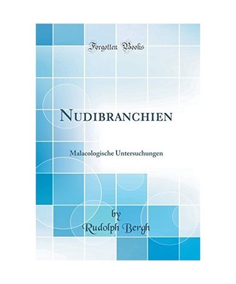 Nudibranchien: Malacologische Untersuchungen (Classic Reprint), Rudolph ...