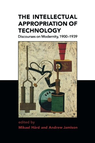 THE INTELLECTUAL APPROPRIATION OF TECHNOLOGY: DISCOURSES By Mikael Hard ...