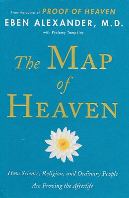 "Map of Heaven: How Science, Religion, & Ordinary People Are Proving ...