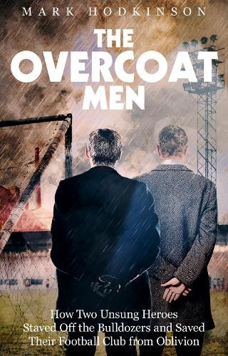Mark Hodkinson The Overcoat Men (Taschenbuch) (US IMPORT) 9781785315251 ...