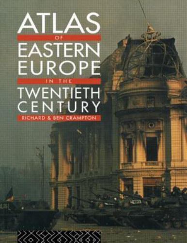 Atlas of Eastern Europe in the Twentieth Century by Benjamin Crampton ...