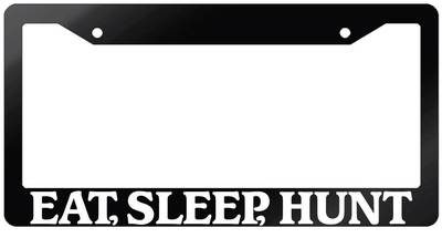 Glossy Black License Plate Frame EAT, SLEEP, HUNT Auto Accessory 722 | eBay