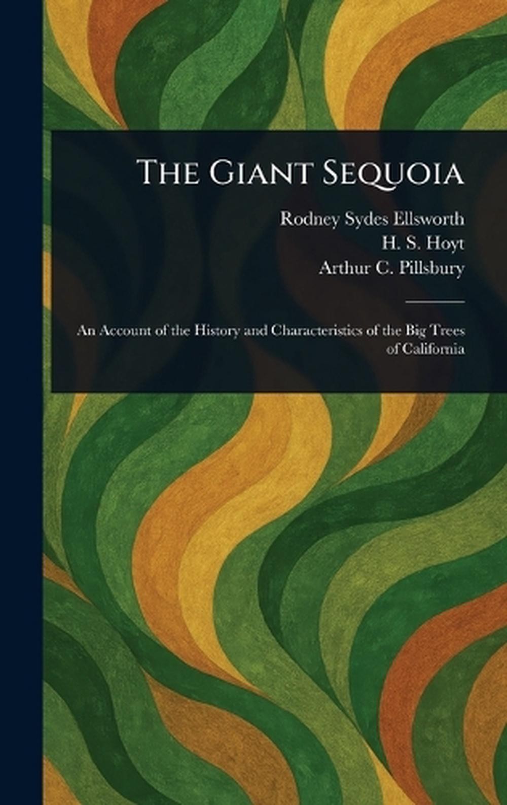 Giant Sequoia by H. S. (Herman Simeon) Hoyt, Arthur C. (Arthur Clarence ...