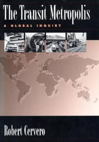 The Transit Metropolis: A Global Inquiry - Paperback By Cervero, Robert ...