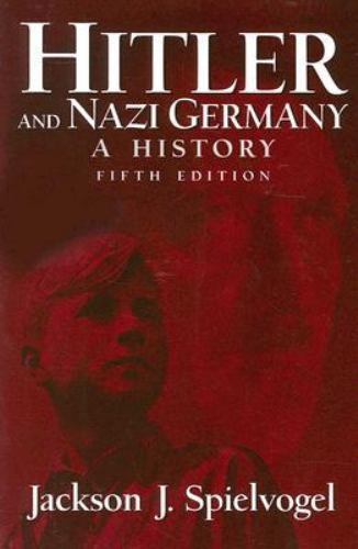 Hitler and Nazi Germany : A History by Jackson J. Spielvogel (2004 ...