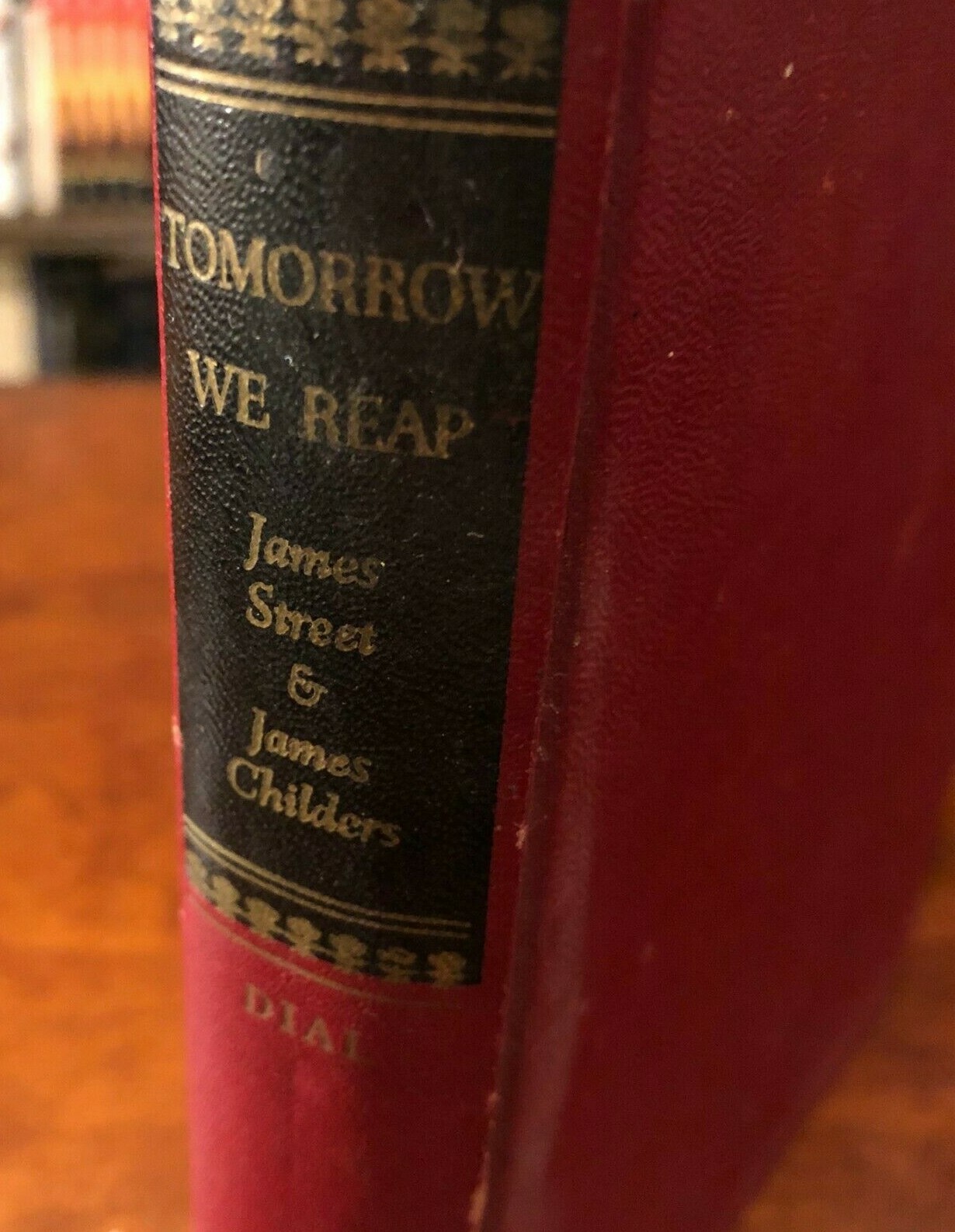 TOMORROW WE REAP by James Street & James Childers (1ST EDITION) 1941 ...