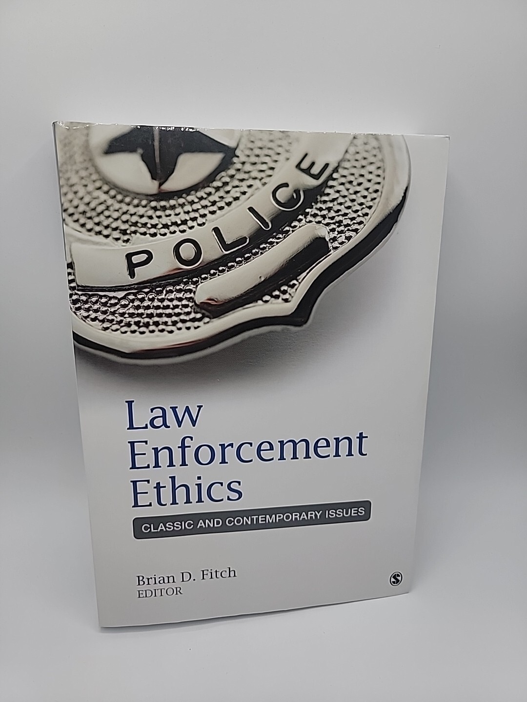 Law Enforcement Ethics Classic and Contemporary Issues Brian Douglas ...
