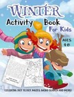 Winter Activity Book for Kids Ages 4-8: A Fun Kid Workbook Game For ...