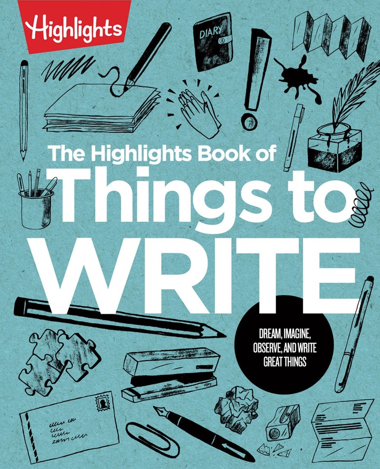 The Highlights Book of Things to Write (Highlights Books of Doing ...