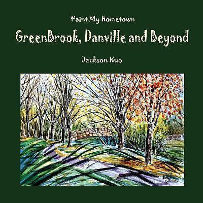 Paint My Hometown Greenbrook, Danville and Beyond : Watercolor ...