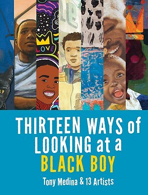 Thirteen Ways of Looking at a Black Boy by Medina, Tony -Hcover ...