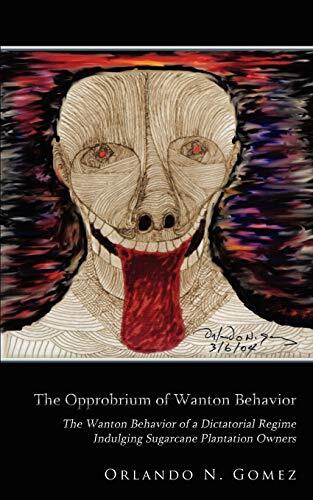 The Opprobrium of Wanton Behavior: The Wanton Behavior of a Dictatorial ...