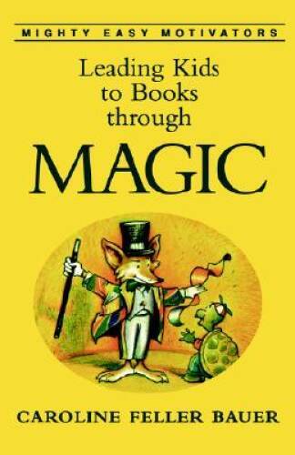 Leading Kids to Books Through Magic (Mighty Easy Motivators) - VERY ...