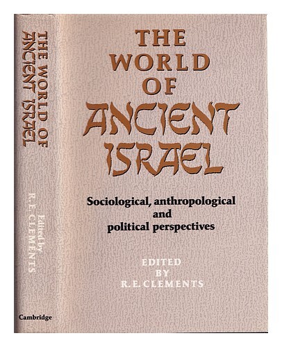 CLEMENTS, R. E. (RONALD ERNEST) The world of ancient Israel ...