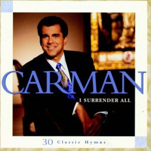 Carman I Surrender All 30 Classic Hymns (CD) (UK IMPORT) 724385156526 ...