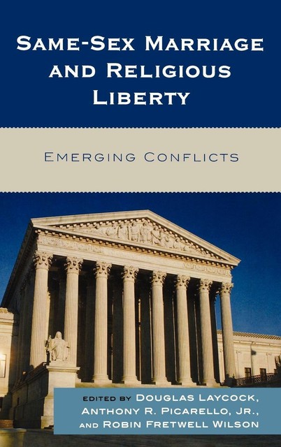 Same-Sex Marriage and Religious Liberty von Douglas Laycock Anthony R ...