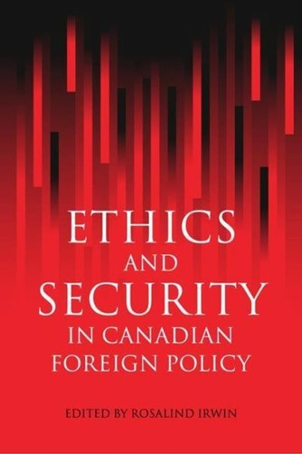 Canada and International Relations Ser.: Ethics and Security in ...