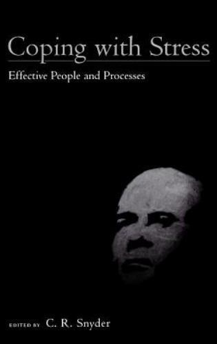 Coping with Stress : Effective People and Processes by C. R. Snyder ...