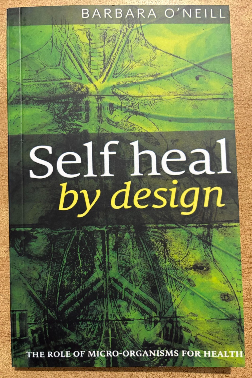 Self Heal by Design : The Role of Micro-Organisms for Health by Barbara ...