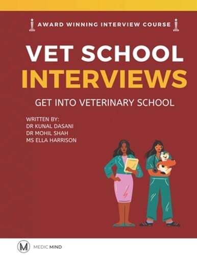 Master the Vet Interview Get into Veterinary School: Vet School ...