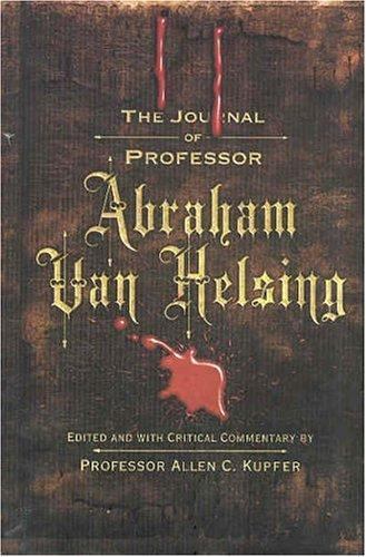 The Journal of Professor Abraham Van Helsing by Kupfer, Allen C ...
