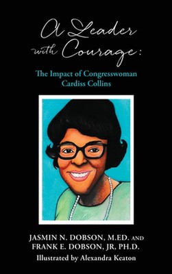 A Leader with Courage: The Impact of Congresswoman Cardiss Collins by ...