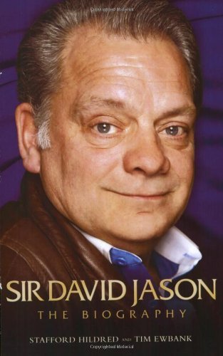 Sir David Jason: The Biography By Stafford Hildred, Tim Ewbank ...