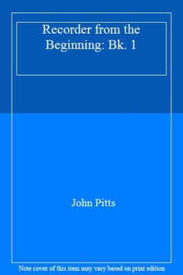 Recorder from the Beginning: Bk. 1 By John Pitts. 9780174104988 | eBay UK