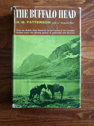 THE BUFFALO HEAD R. M. Patterson 1961 Hardcover DJ Canada Alberta ...