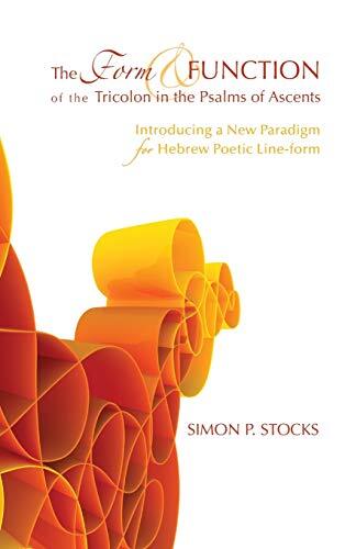 The Form and Function of the Tricolon in the Psalms of Ascents, Stocks ...