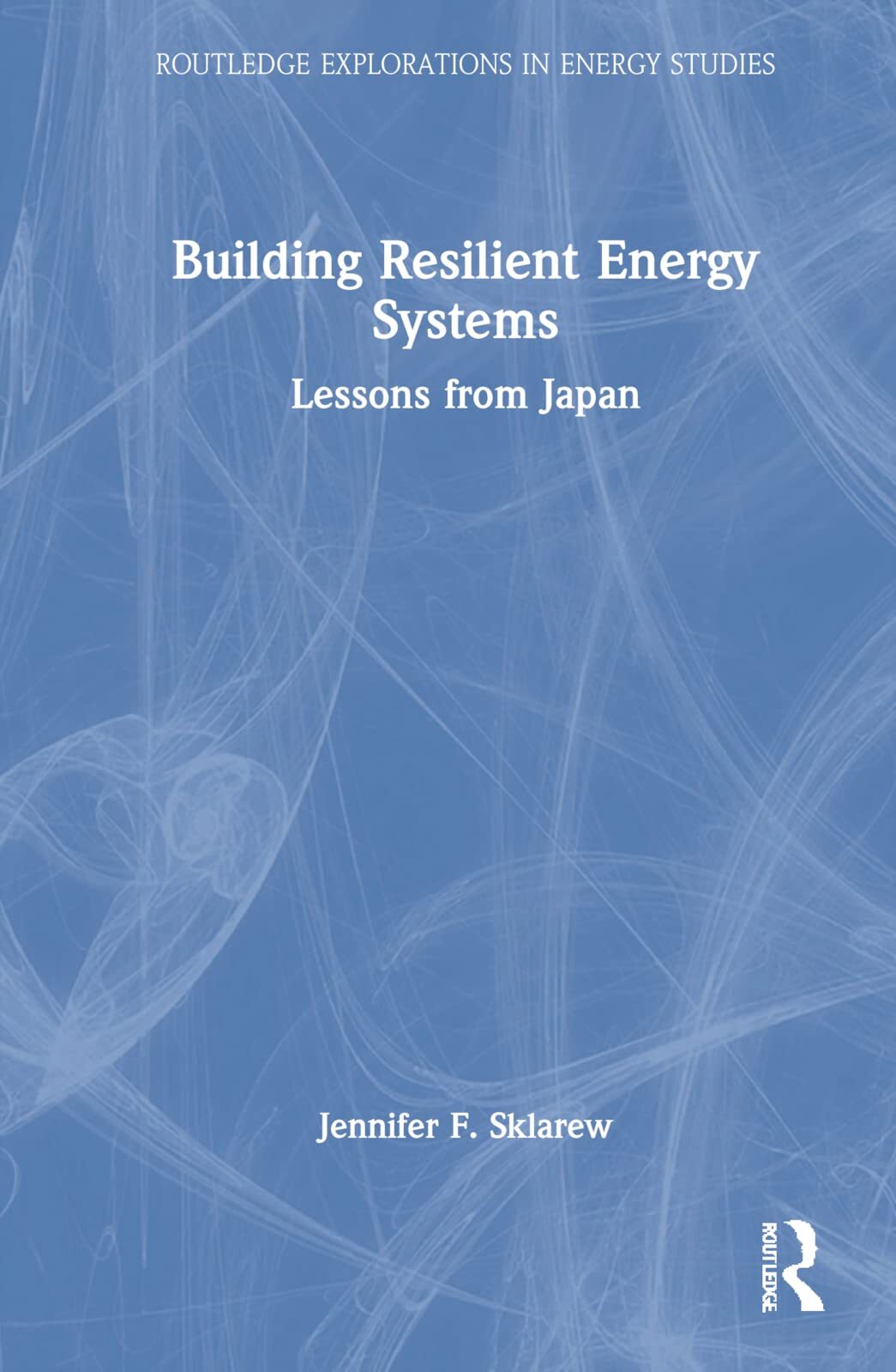 Building Resilient Energy Systems: Lessons from Japan (Routledge ...