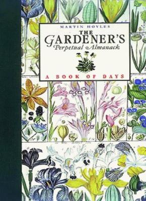 The Gardener's Perpetual Almanack: A Book of Days By Martin Hoyles ...