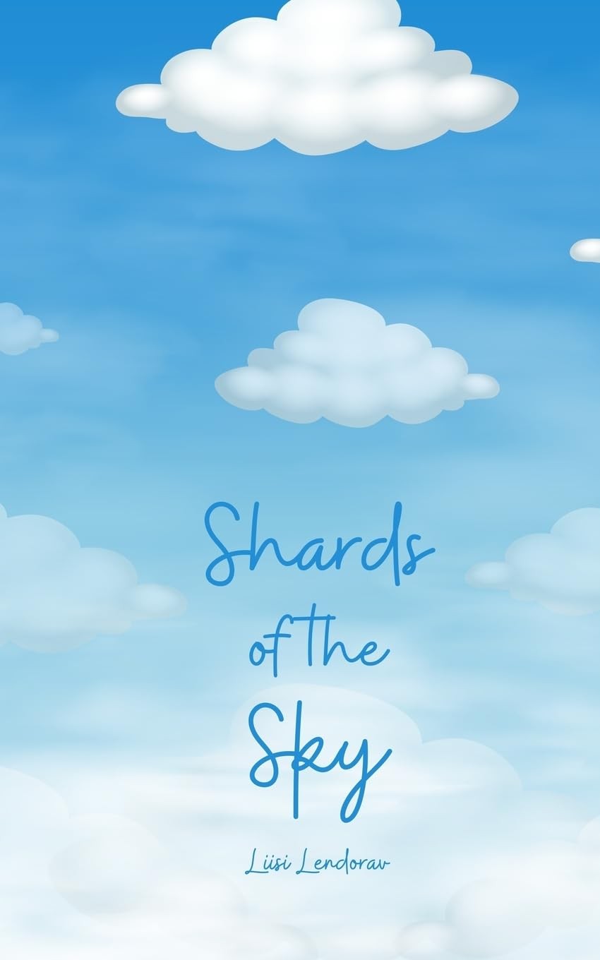 Shards of the Sky By Lendorav, Liisi Liisi Lendorav,. 9789908121710 | eBay
