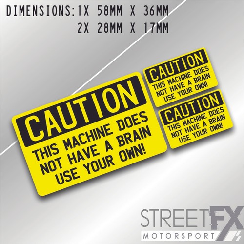 Funny Sticker Caution this machine does not have a brain use your own ...